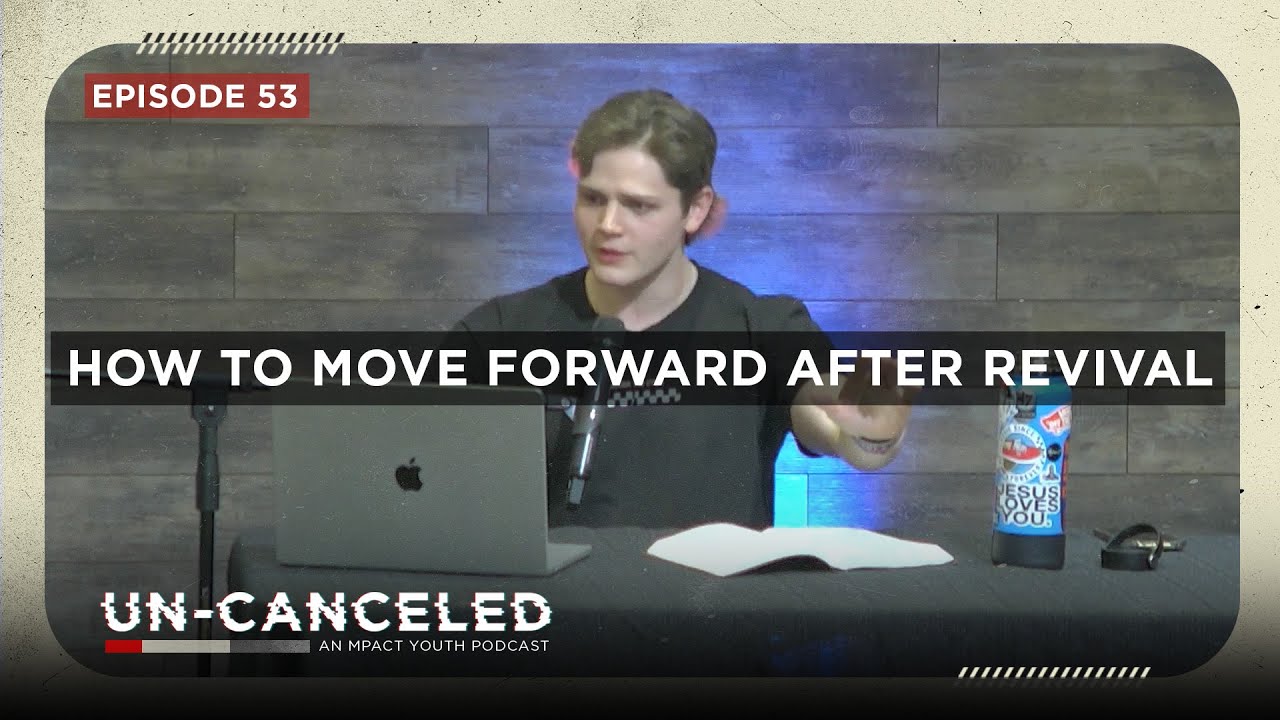 How to Move Forward After Revival | Un-Canceled Podcast Ep. 53 - YouTube