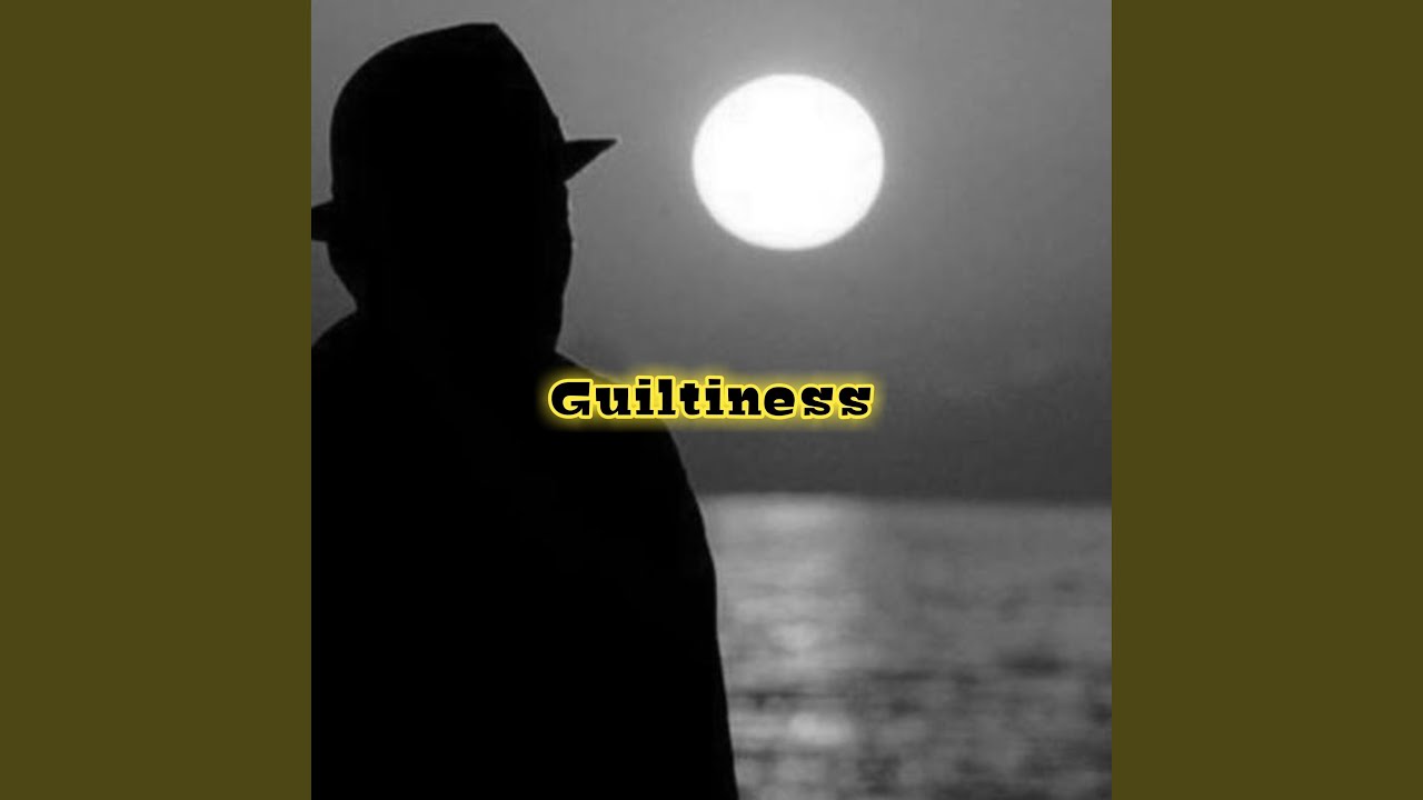 Guiltiness - YouTube