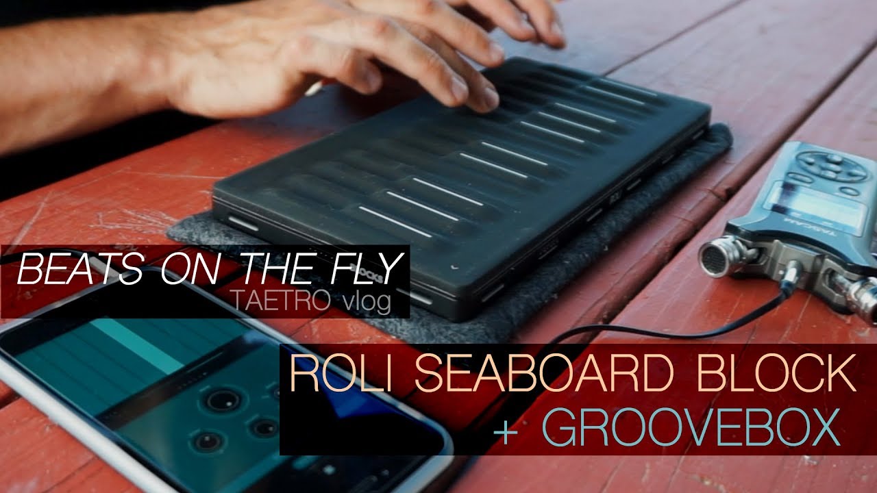 Seaboard Block, Groovebox App, and Field Recording! | TAETRO vlog - YouTube