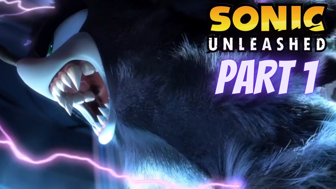 I've Waited A Long Time For This! | Sonic Unleashed PART 1 (Unleashed ...