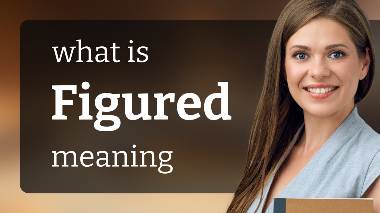 Figured • what is FIGURED definition - YouTube