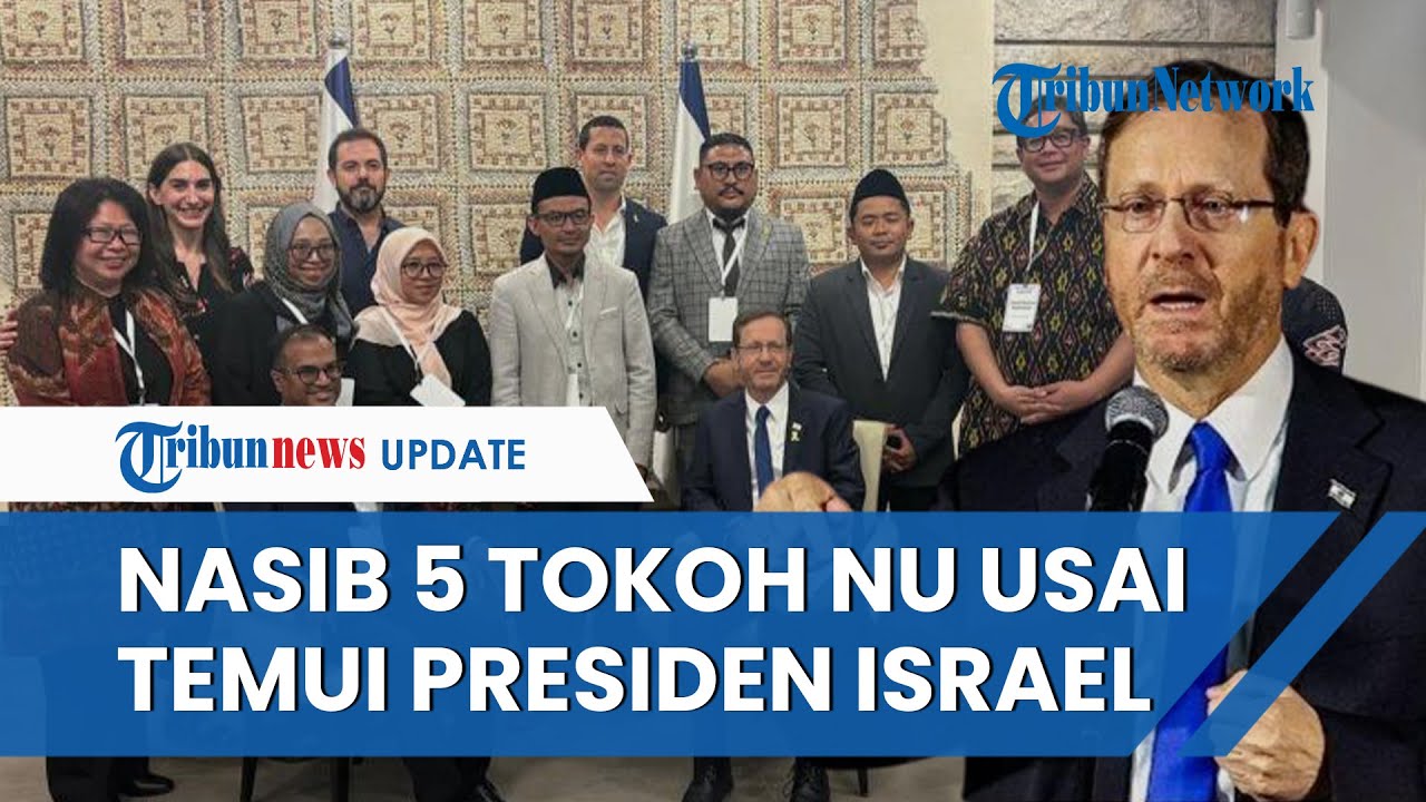 Nasib 5 Tokoh NU seusai Nekat Temui Presiden Israel Isaac Herzog ...