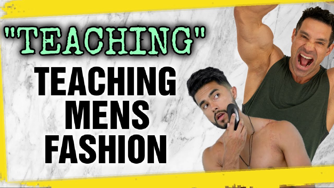 "Teaching" Teaching Mens Fashion || Simp TO Stud - YouTube