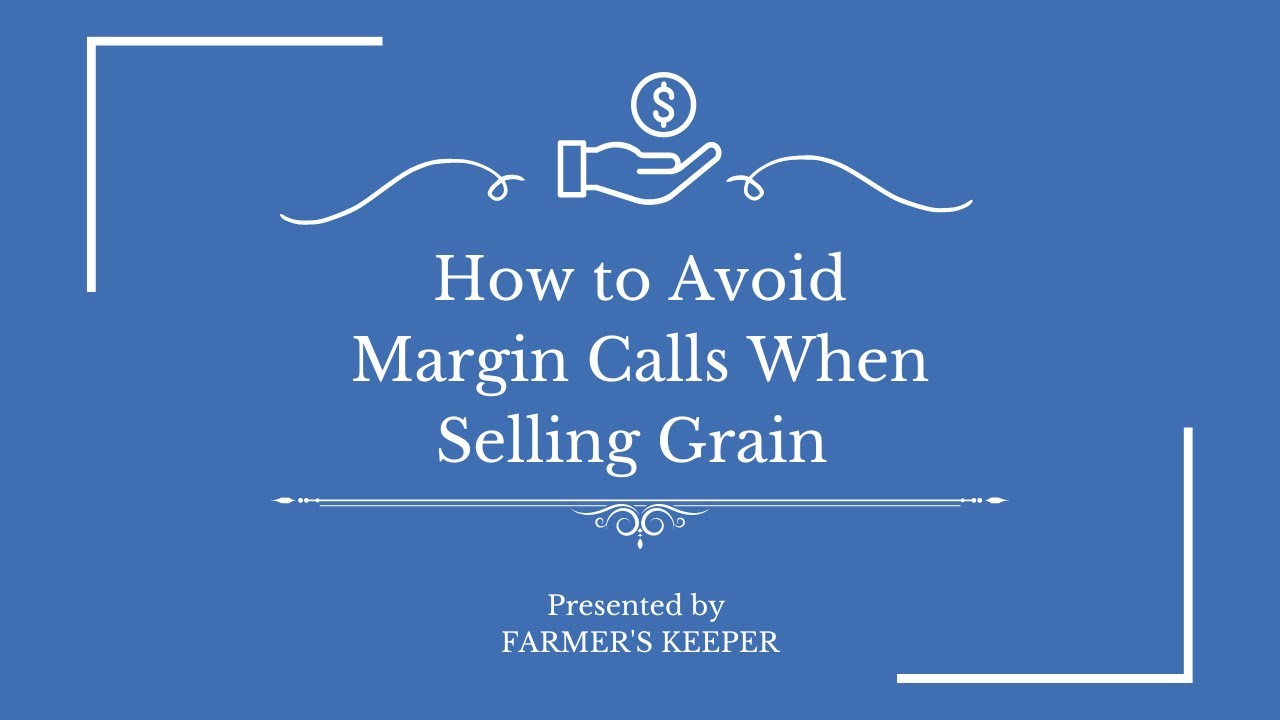 How to Avoid Margin Calls When Selling Grain - YouTube