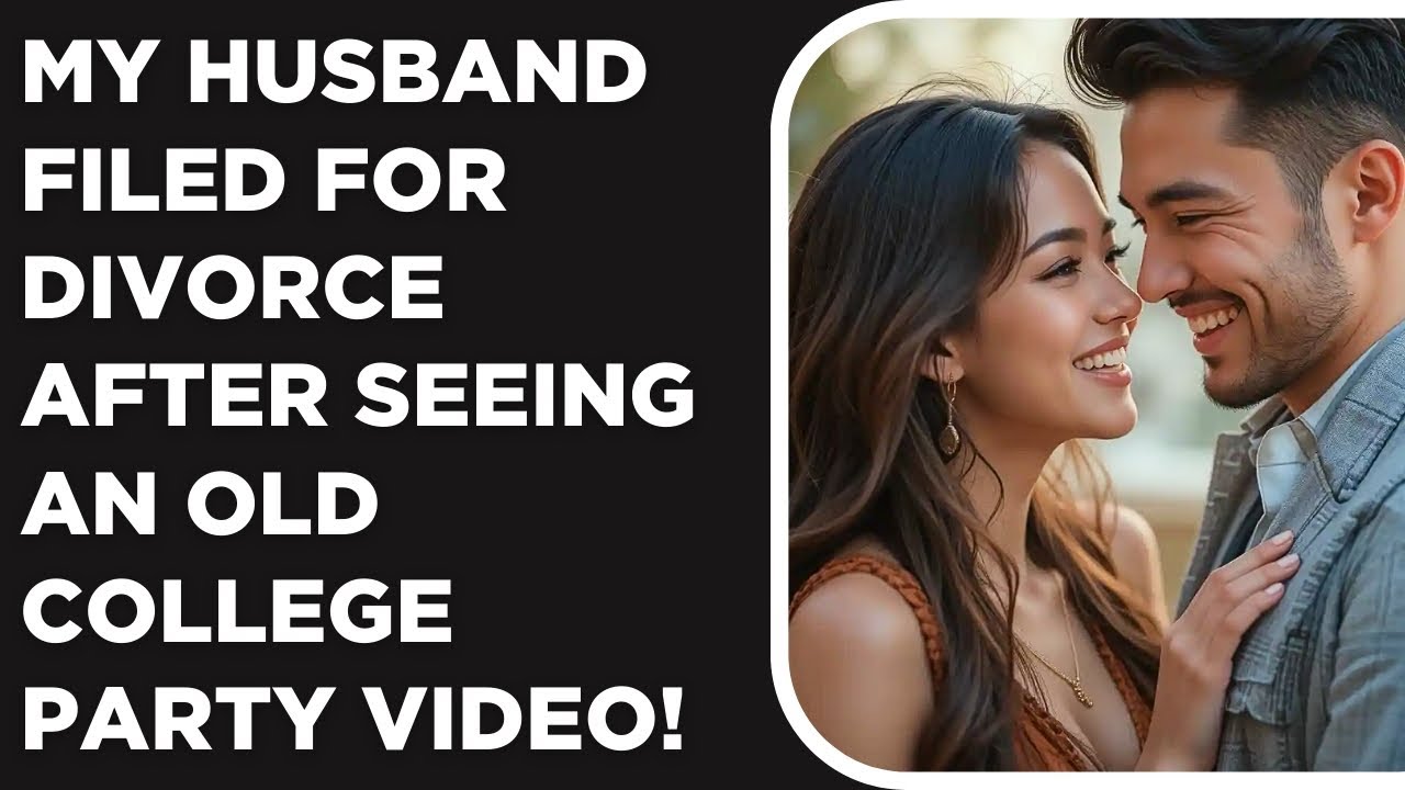 "My Husband Filed for Divorce After Seeing an Old College Party Video ...