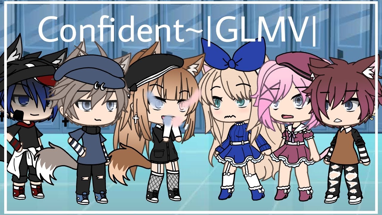 Confident~|GLMV| - YouTube