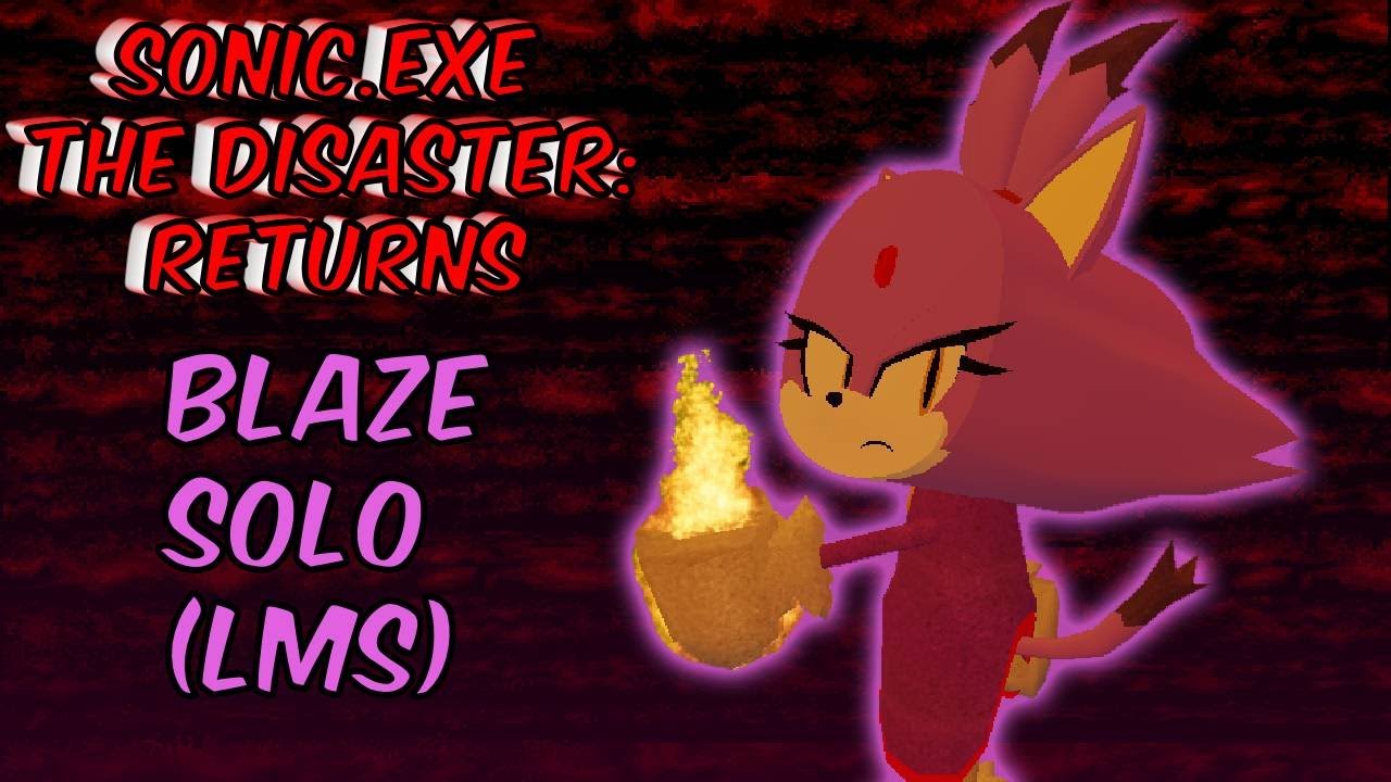 Blaze solo (LMS)-Sonic.exe The Disaster: Returns [v1.4P] - YouTube