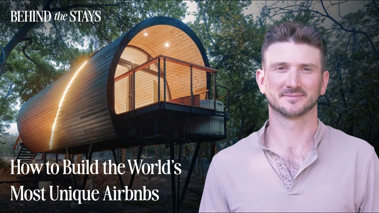 How to Build the World's Most Unique Airbnbs - YouTube