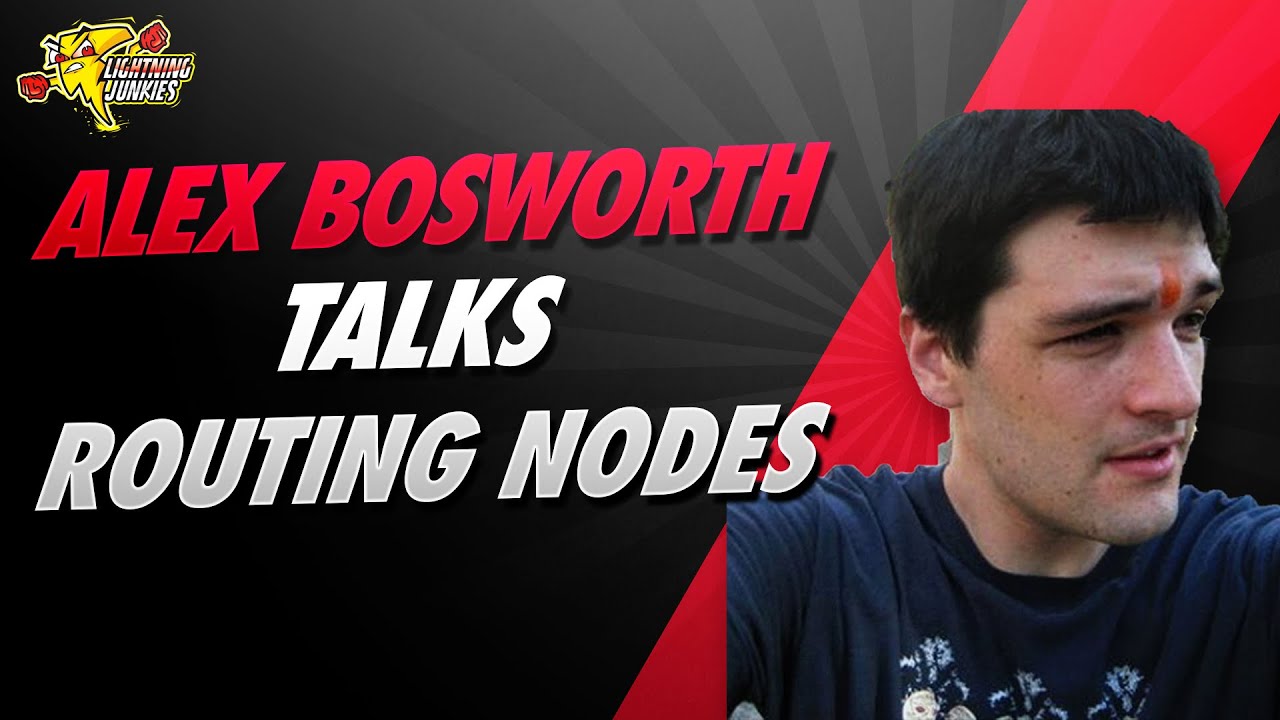 Profitable Routing Nodes with Alex Bosworth - LNJ036 - YouTube