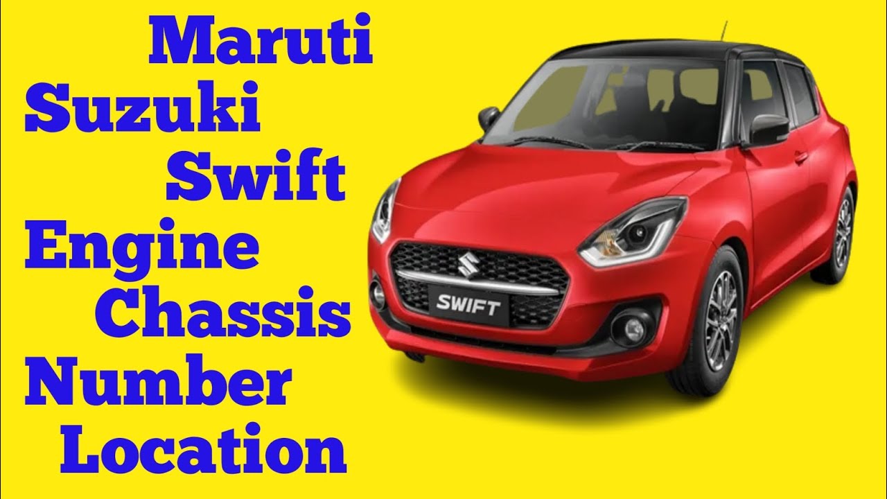 Maruti suzuki swift engine chassis number location || swift dzire ...