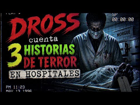 DROSS cuenta 3 historias de terror reales ocurridas en hospitales.