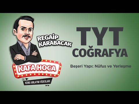 TYT Coğrafya Ders #22 Beşeri Yapı: Nüfus ve Yerleşme - Regaip Karabacak