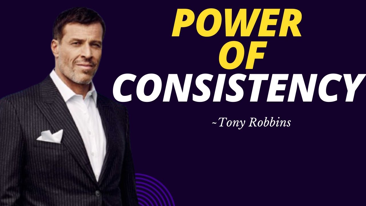 POWER OF CONSISTENCY||BEST MOTIVATIONAL SPEECH||TONY ROBINS - YouTube