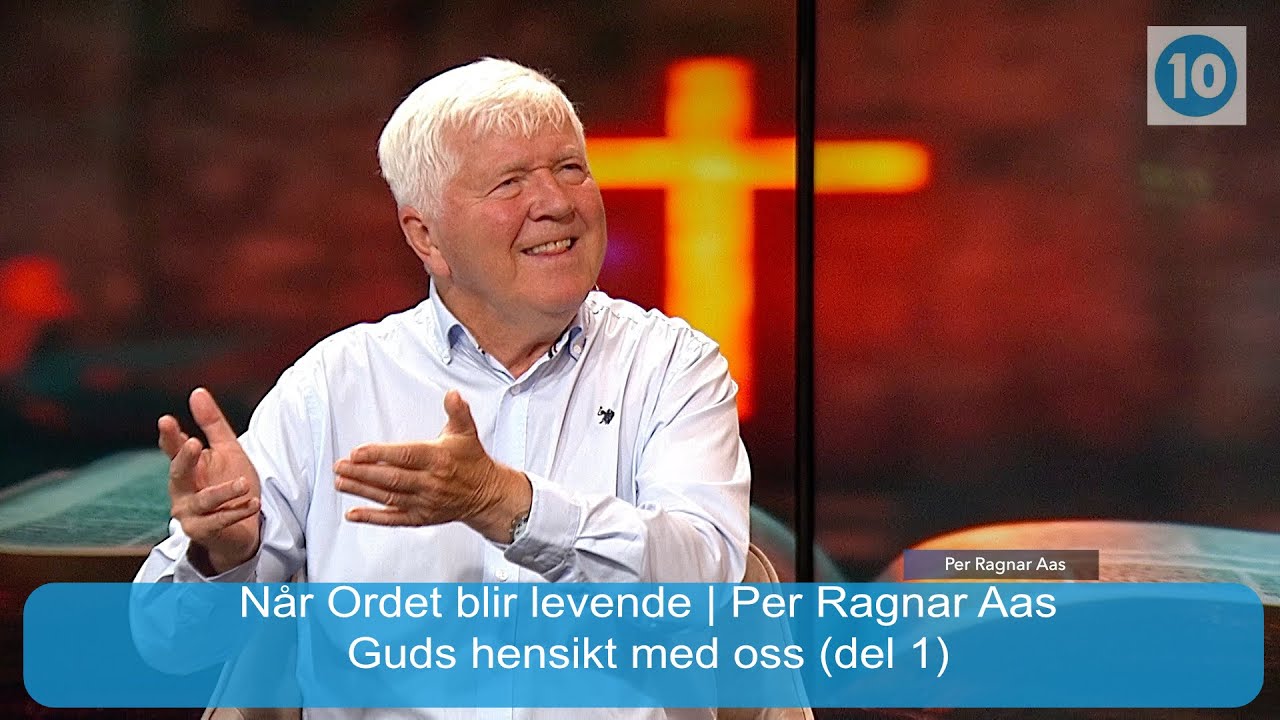 Guds hensikt med oss (del 1) | Når Ordet blir levende med Per Ragnar ...