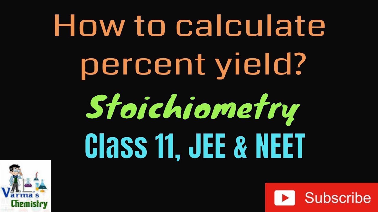 Percent Yield - Stoichiometry for class 11, JEE & NEET - YouTube