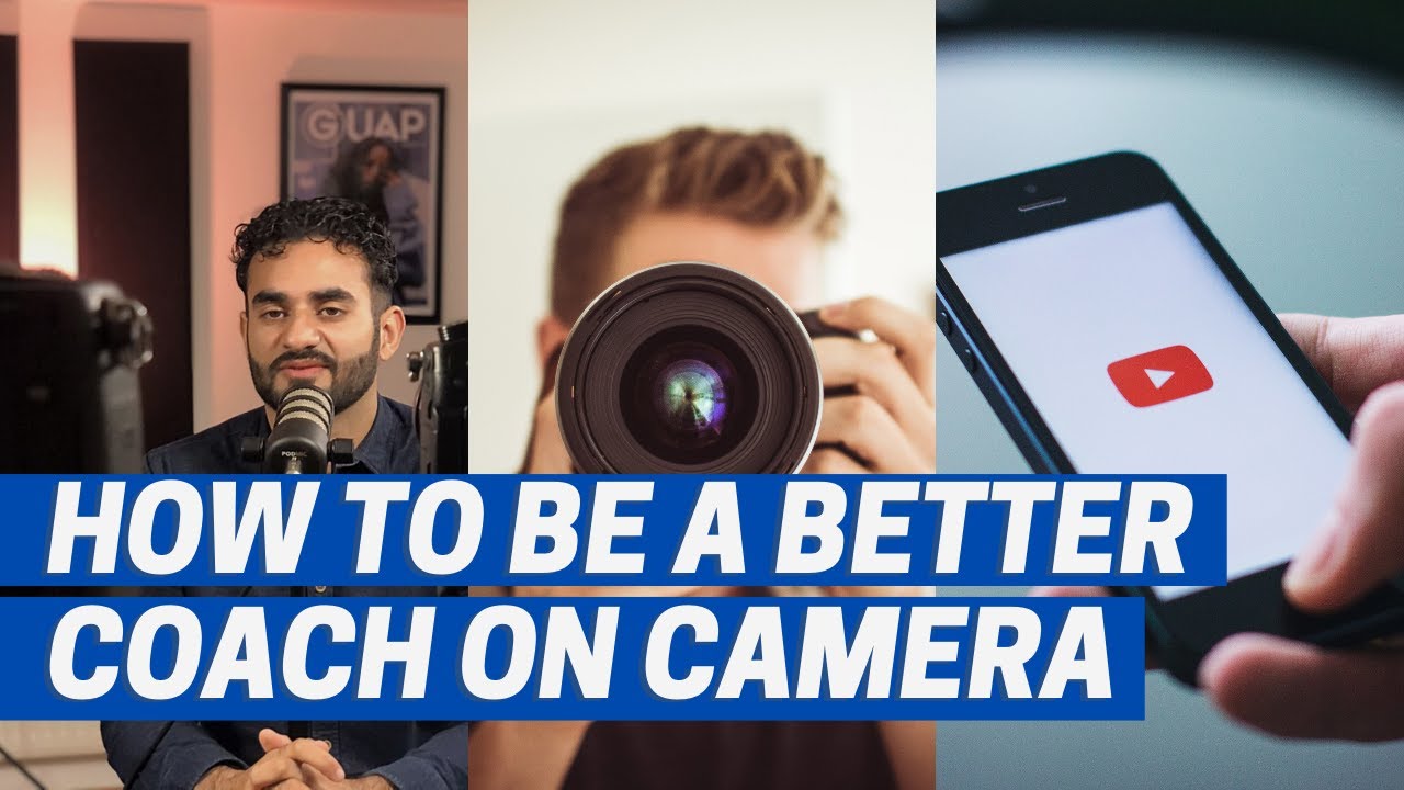 How To Be A Better Coach On Camera - YouTube