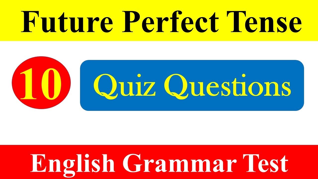 Future Perfect Tense 10 Questions I English Grammar Quiz Questions I ...