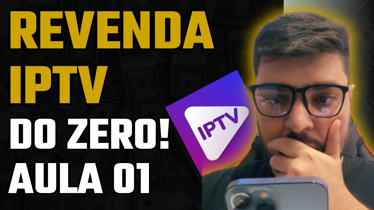 Revenda IPTV: Guia COMPLETO para começar do Zero Aula 01 de 02 - YouTube