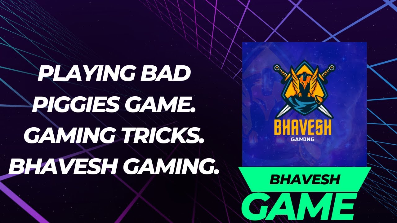 playing bad piggies game. gaming tricks. bhavesh gaming. - YouTube