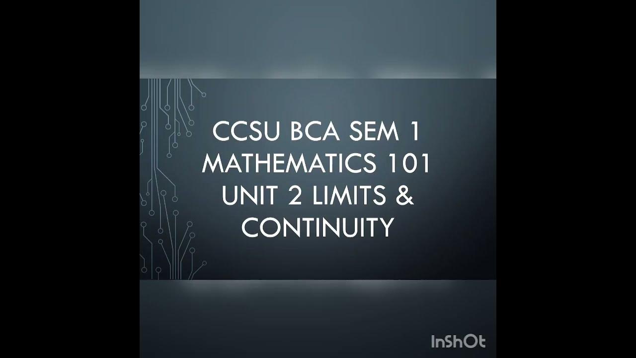 CCSU BCA SEM 1 MATHEMATICS UNIT 2 LIMITS AND CONTINUITY - YouTube