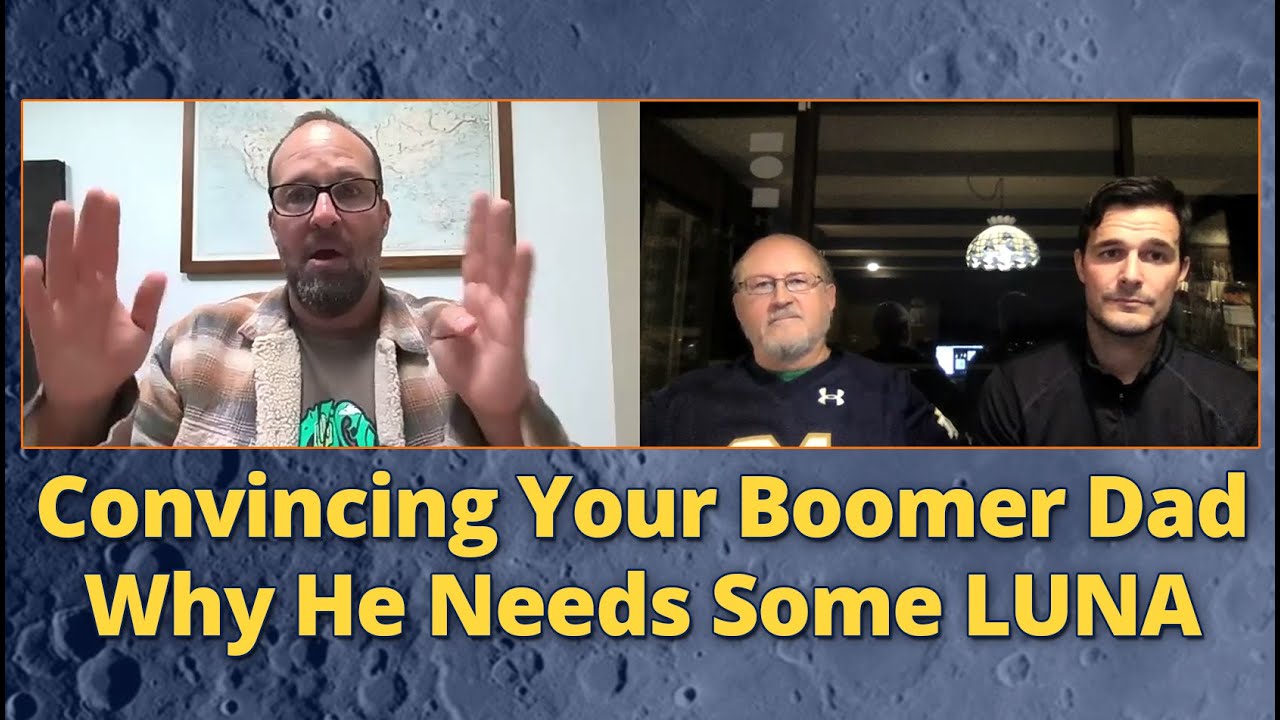 Convincing Your Boomer Dad Why He Needs Some LUNA - YouTube