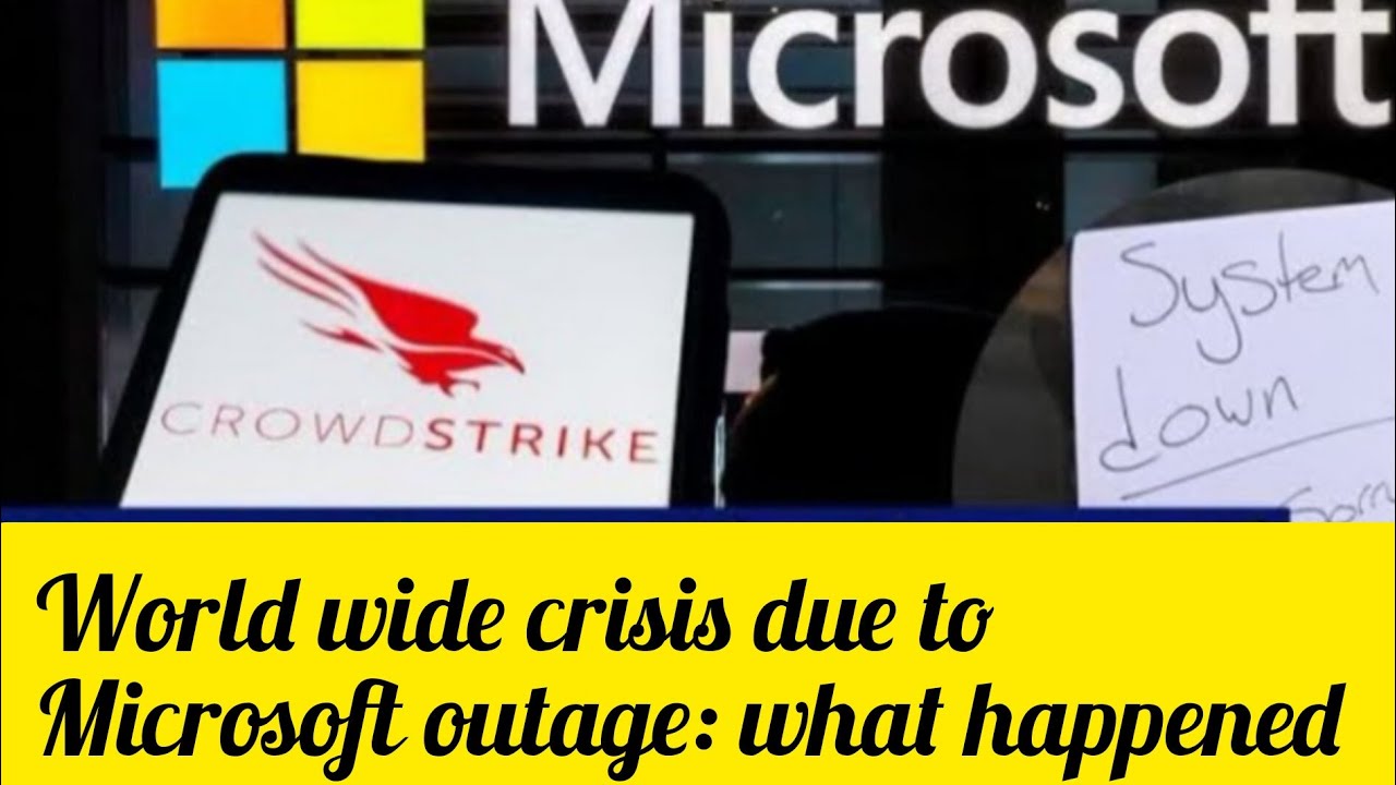 World wide crisis due to Microsoft outage : what happened | a layman's ...