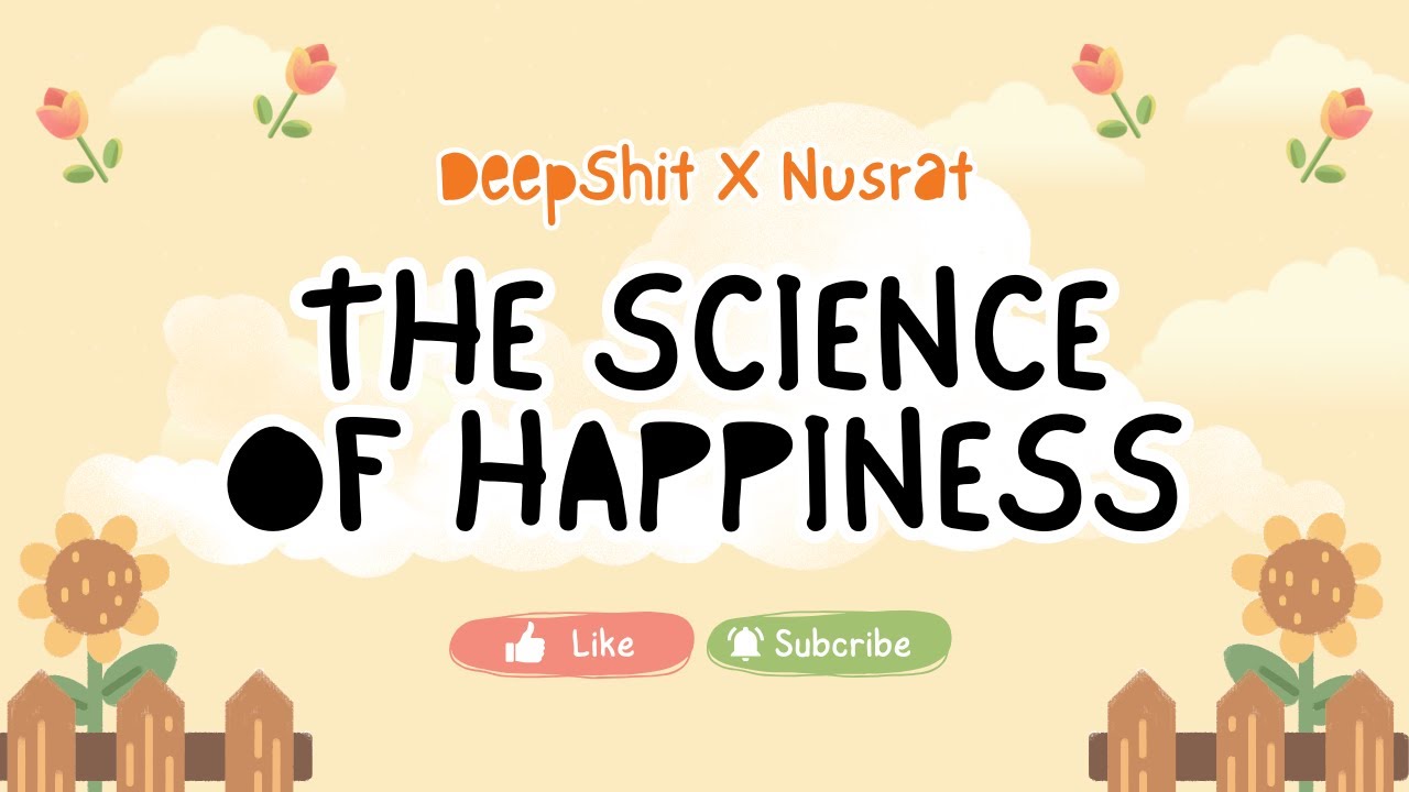 The Science of Happiness | #5 Deep Shit X Nusrat - YouTube