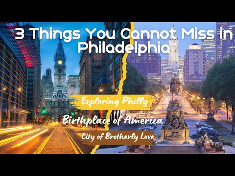 3 Things You Cannot Miss in Philadelphia - YouTube