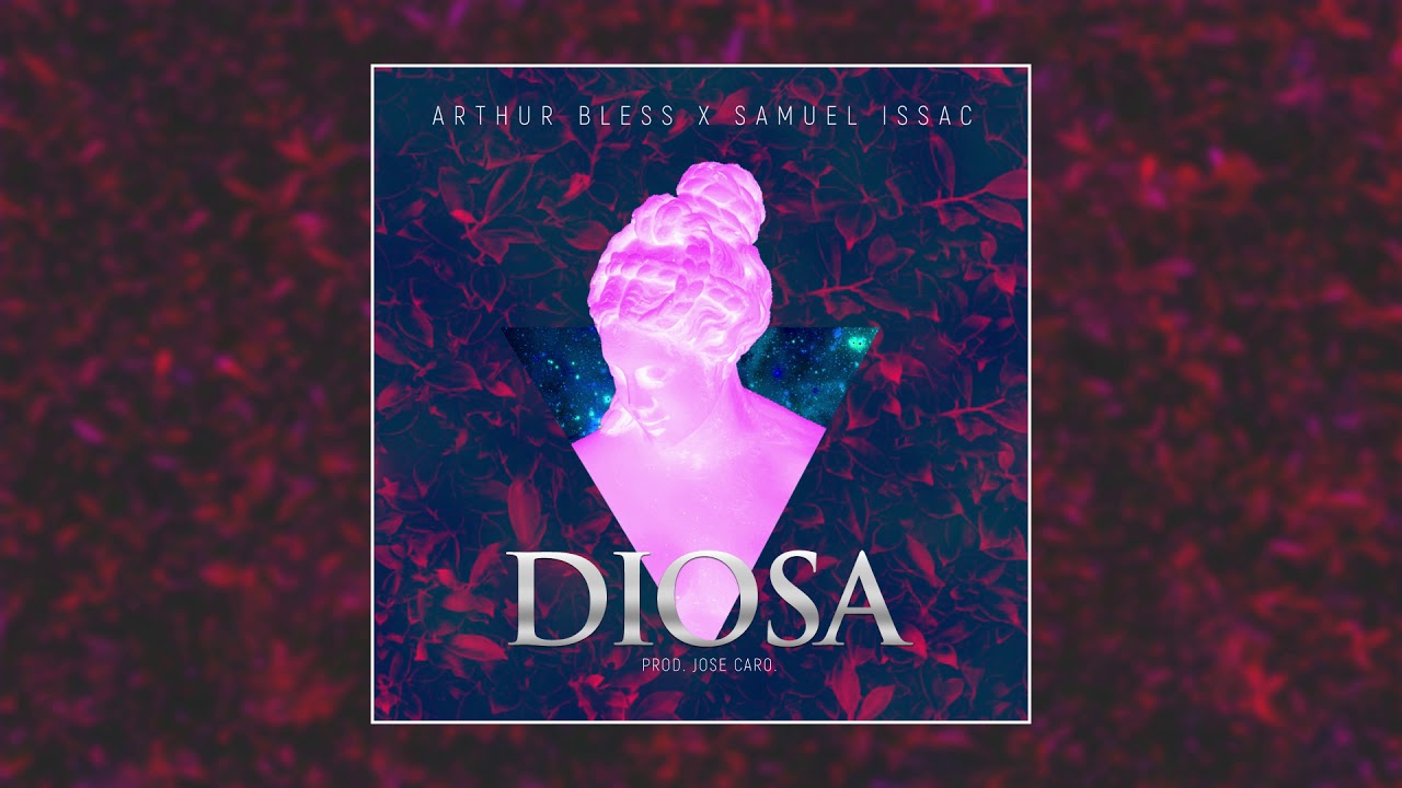 Arthur Bless Samuel Issac - Diosa (Audio Oficial) - YouTube