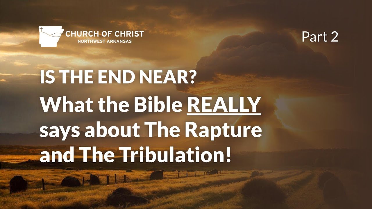 The End Times (Part 2): What the Bible REALLY teaches about The Rapture ...