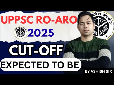 UPPSC RO-ARO 2025 EXPECTED CUTOFF TO BE HOW MANY MARKS BY ASHISH SIR ...