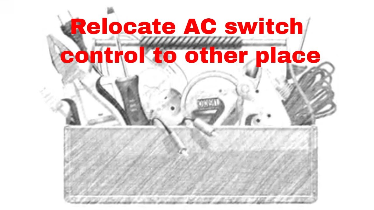 Easy way tutorial how to relocate your AC control switch to another ...