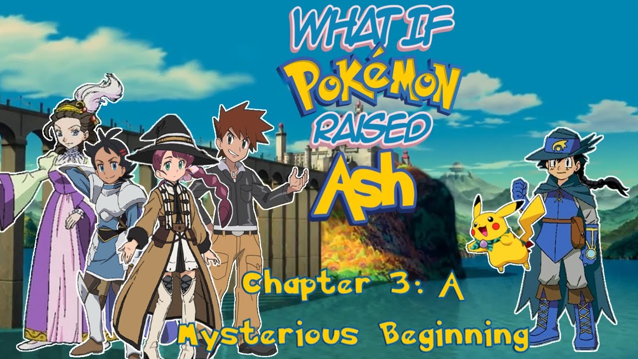 What If: Pokemon Raised Ash? Chapter 3 - A Mysterious Beginning - YouTube