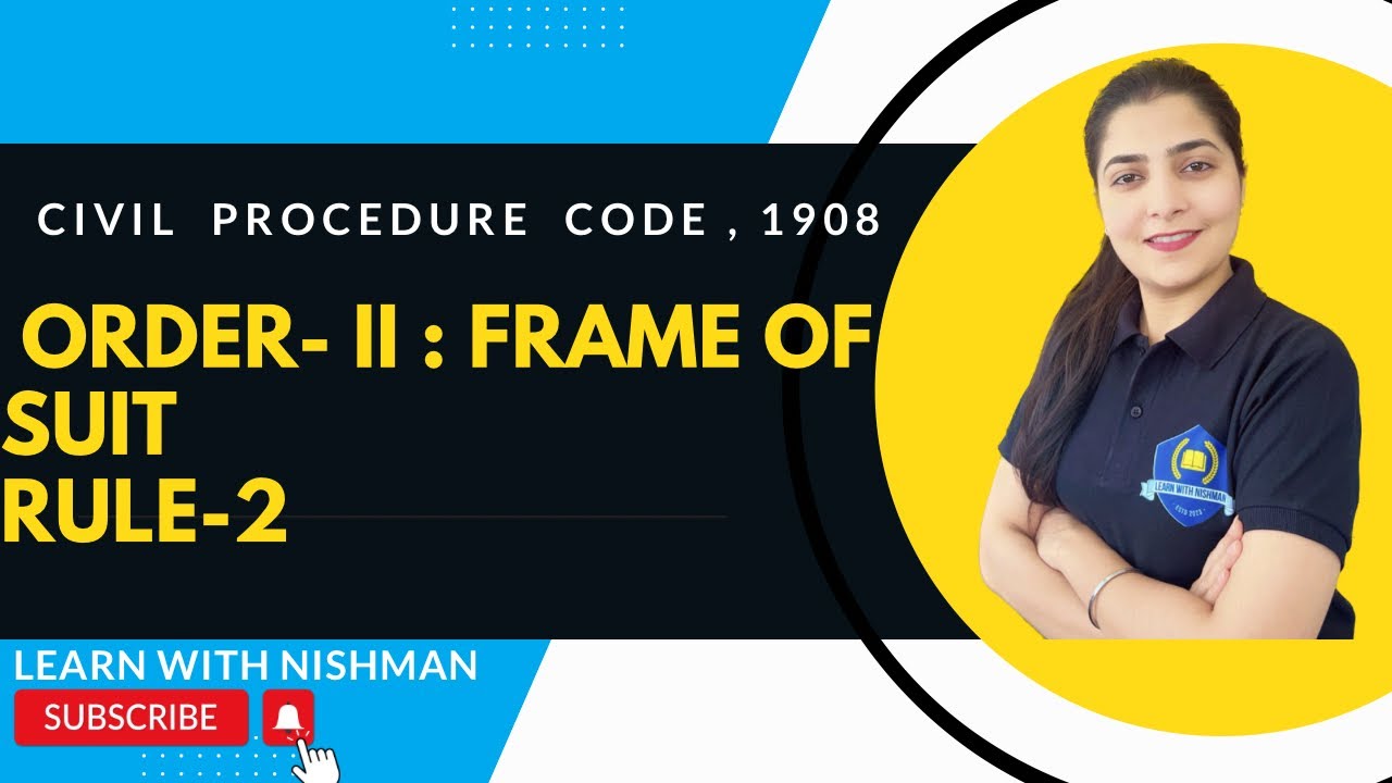Order-II | Frame of Suit | Rule-2 | Civil Procedure Code,1908 | C.P.C ...