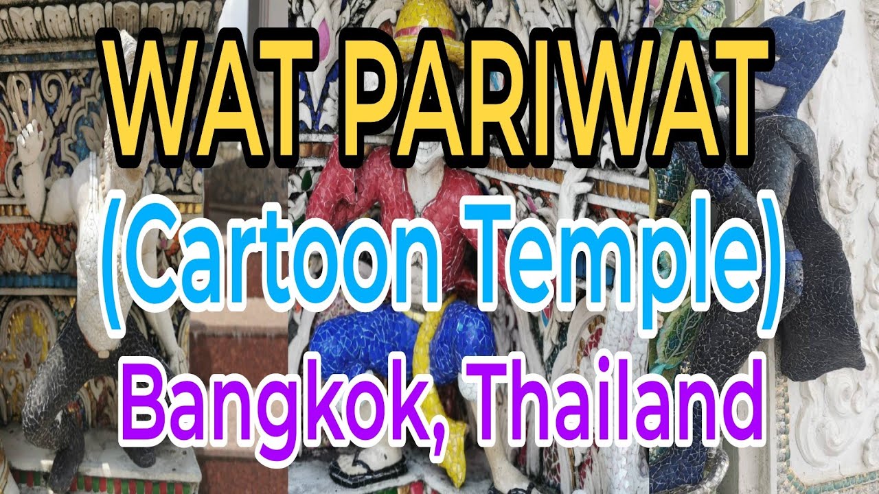 WAT PARIWAT (CARTOON TEMPLE) | DAVID BECKHAM TEMPLE | BANGKOK, THAILAND - YouTube