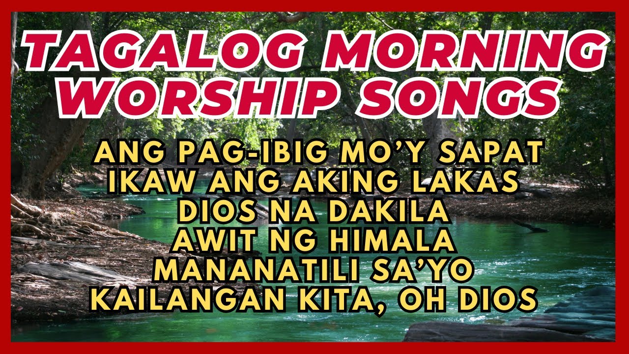 TAGALOG MORNING WORSHIP SONGS: THE SECRETS TO A BLESSED DAY: OPM PRAISE ...