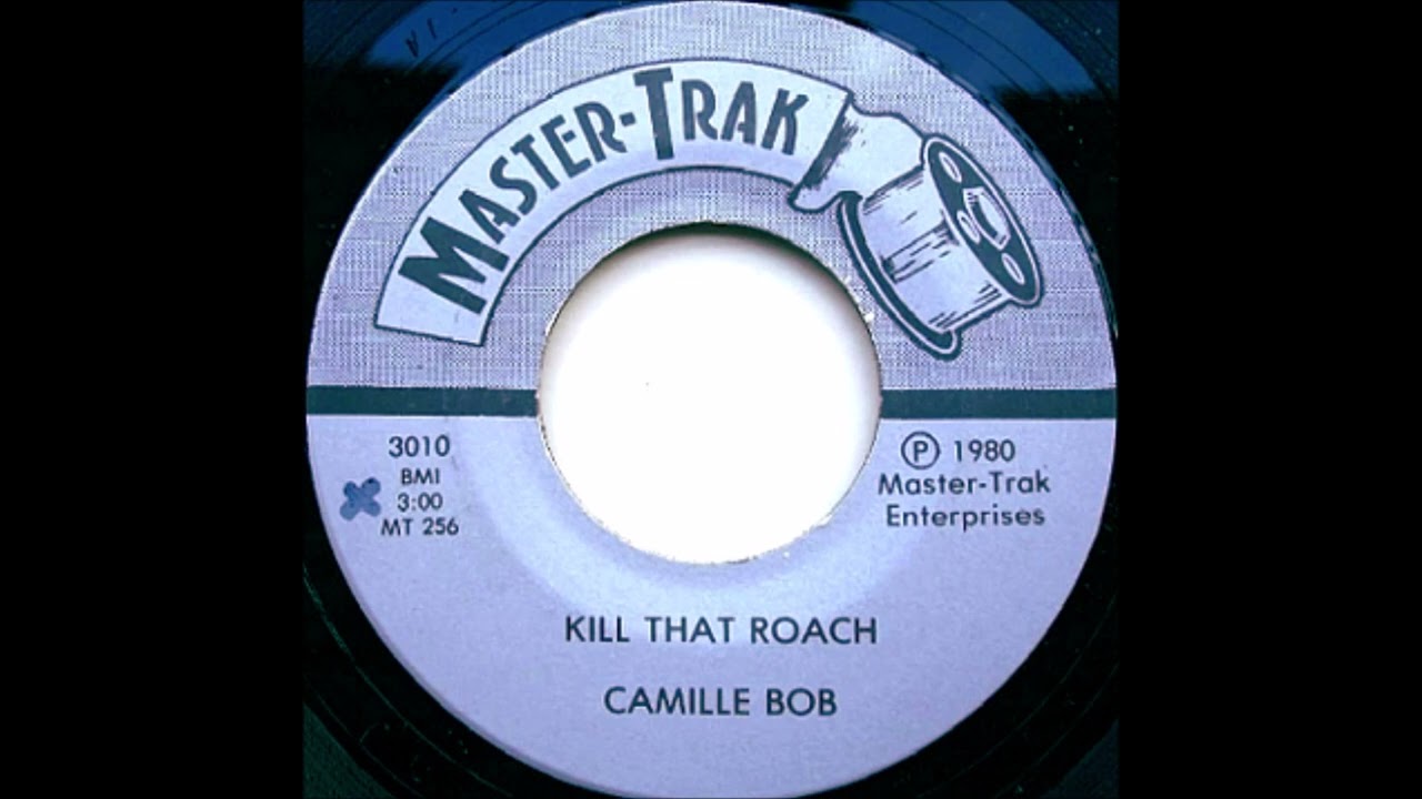 Bob Camille - Kill That Roach 1980 - YouTube