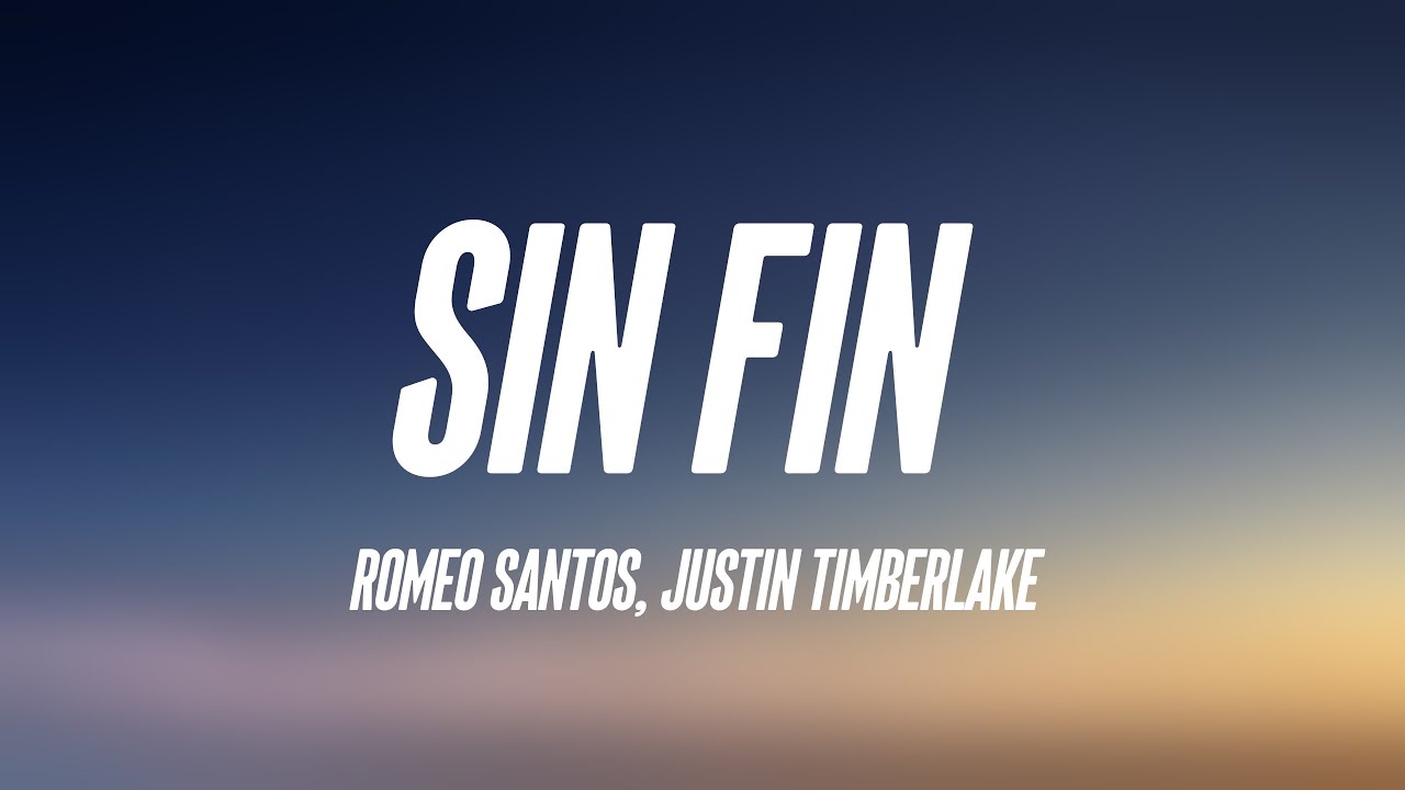 Sin Fin - Romeo Santos, Justin Timberlake {Lyrics Video} 🍬 - YouTube