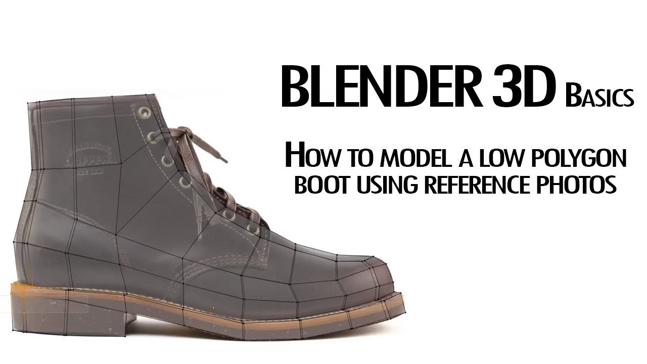 Blender 3D Basics: How to model a low polygon boot using reference ...