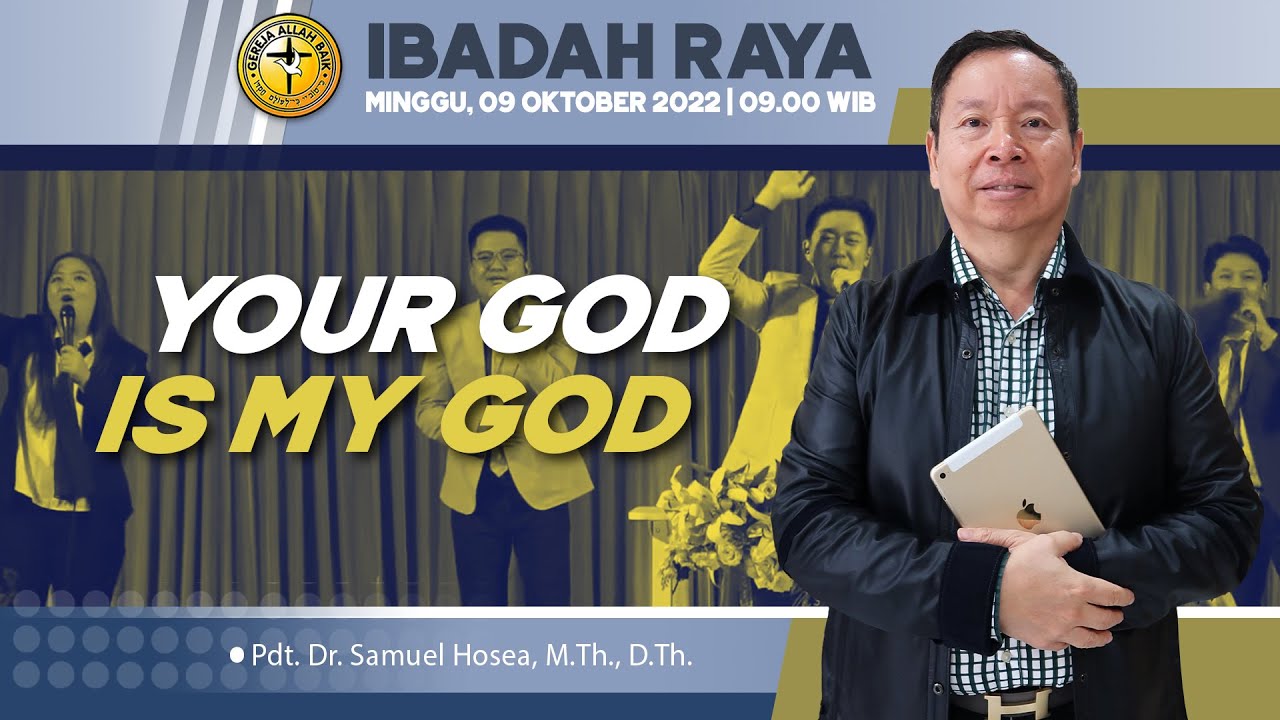 Your God is my God | Pdt. Dr. Samuel Hosea | Ibadah Raya II, 9 Oktober ...