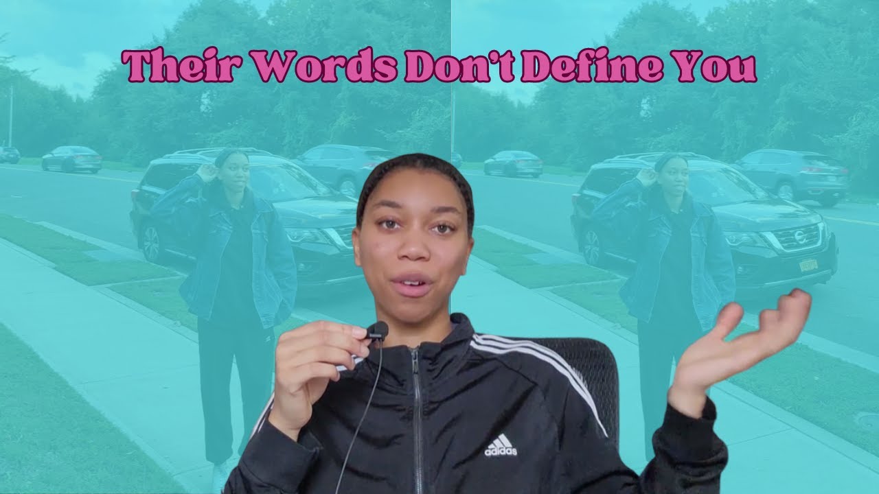 Don’t Let Their Words Define You | How To Not Let Other People's ...