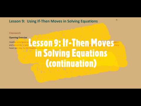 Eureka Math 7 (Module 3, Lesson 9: Using If-Then Moves in Solving ...