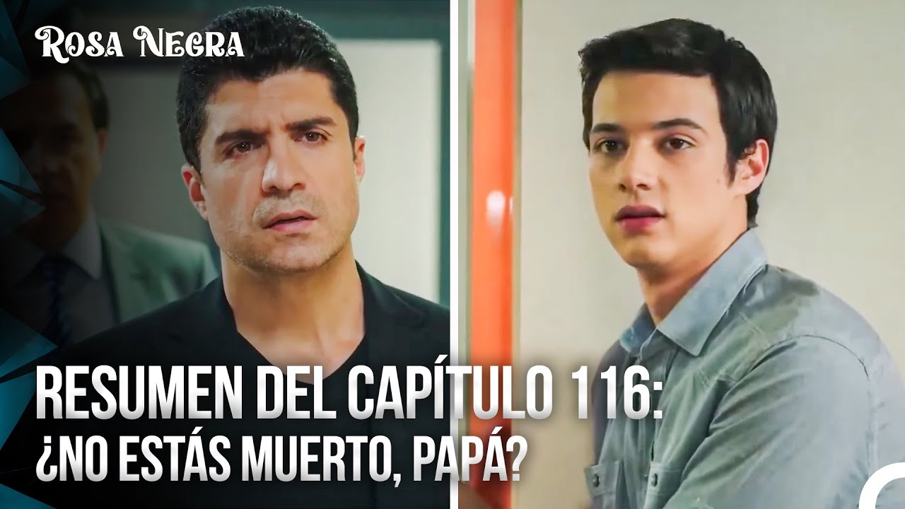 Rosa Negra Resumen Del Capítulo 116 - YouTube