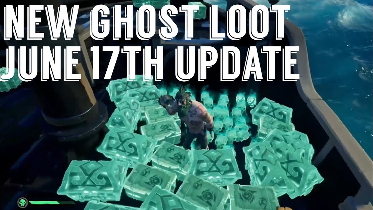 GHOST LOOT JUNE 17 UPDATE SoT - YouTube