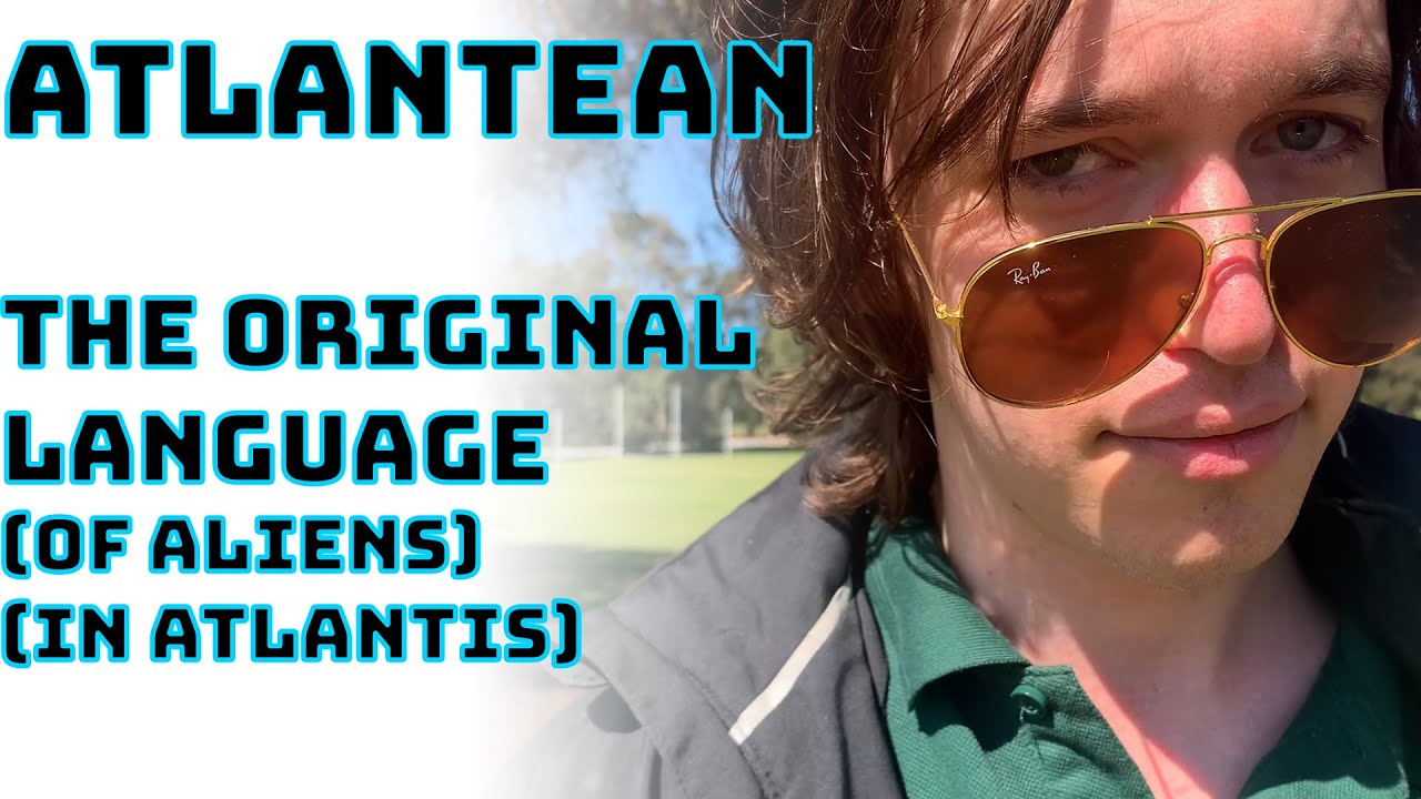 The FIRST Language (from Atlantis) - Cursed Conlang Circus 3 - YouTube