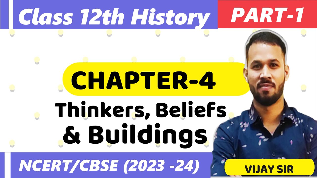 CLASS 12 HISTORY Chapter 4 Thinkers, Beliefs and Buildings ( विचारक ...