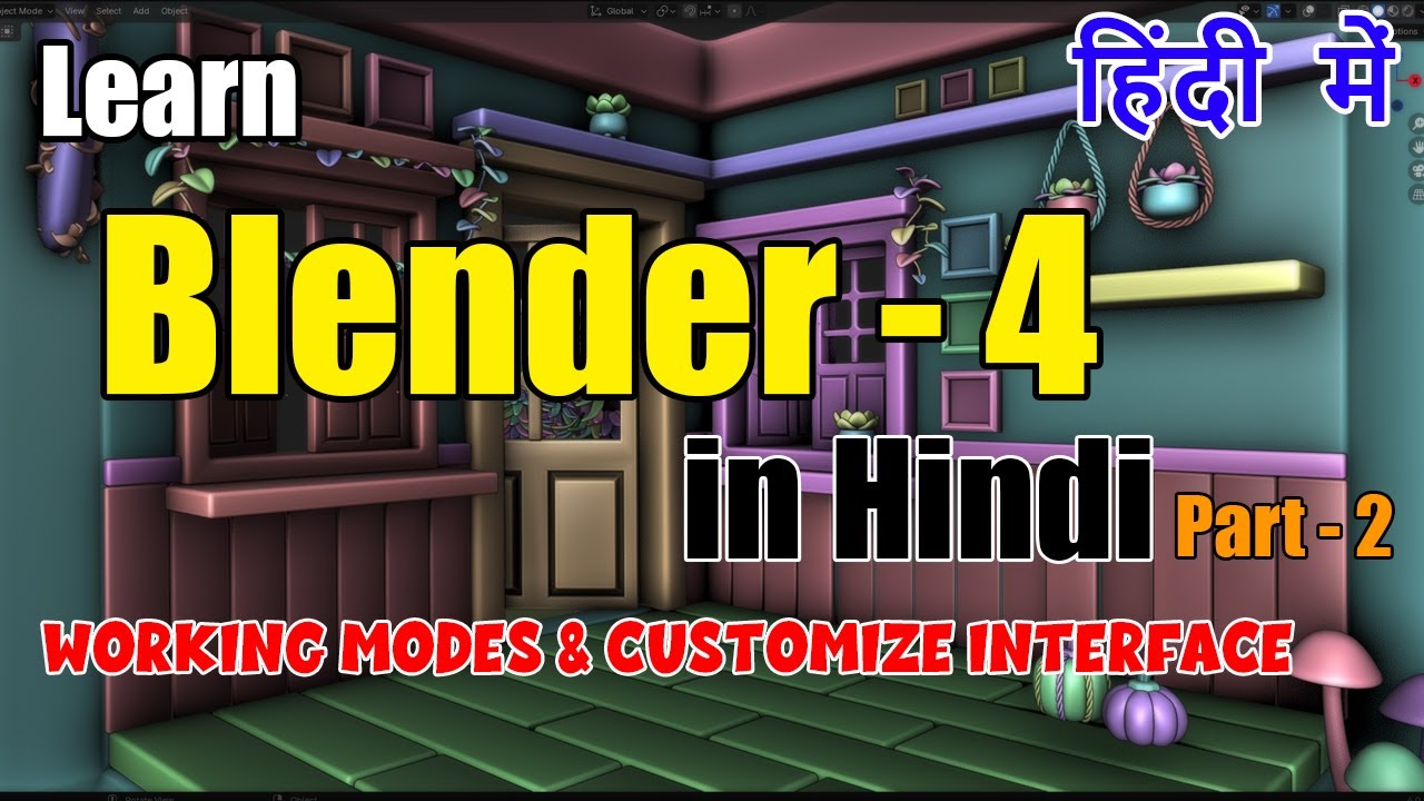 Learn Blender 4 .0 in Hindi - Blender Working Modes & Customize ...