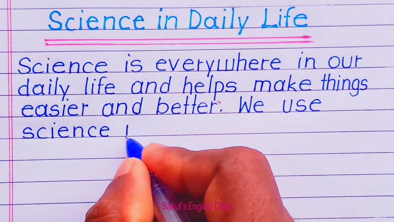 Paragraph writing on Science in Daily Life | Essay writing on Science ...