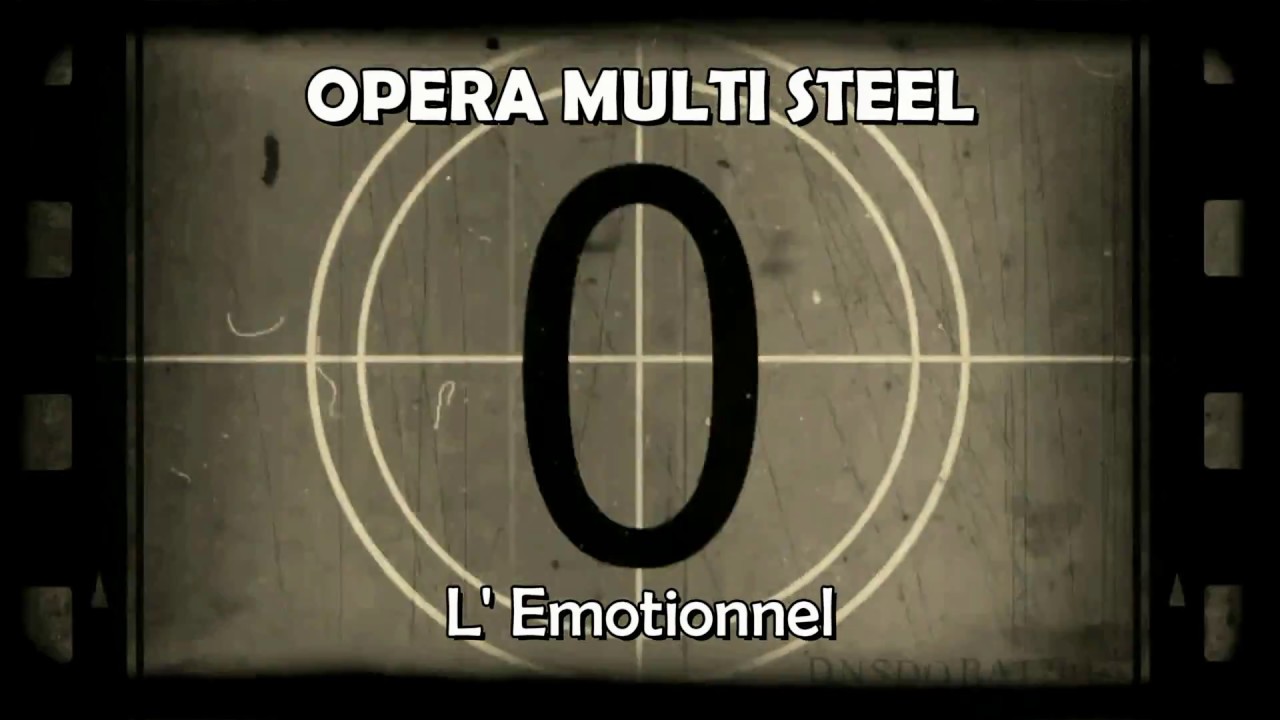 OPERA MULTI STEEL- L' Emotionnel -Official clip - YouTube