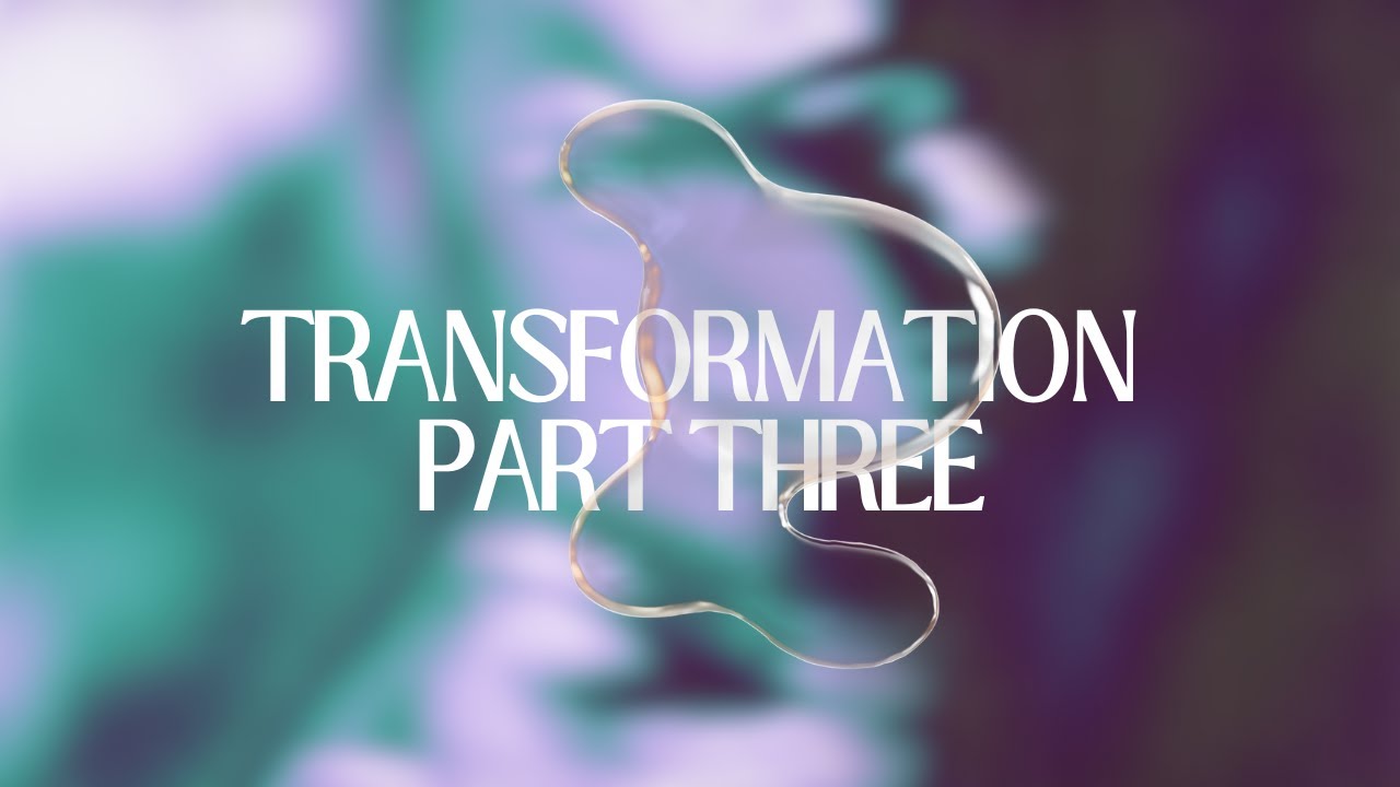 Transformation pt 3 - YouTube